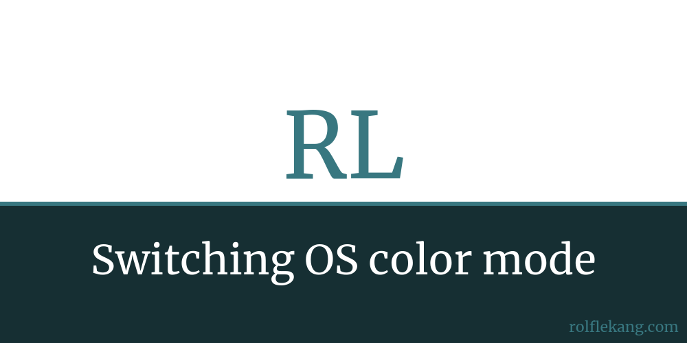 Switching OS color mode - Rolf Erik Lekang